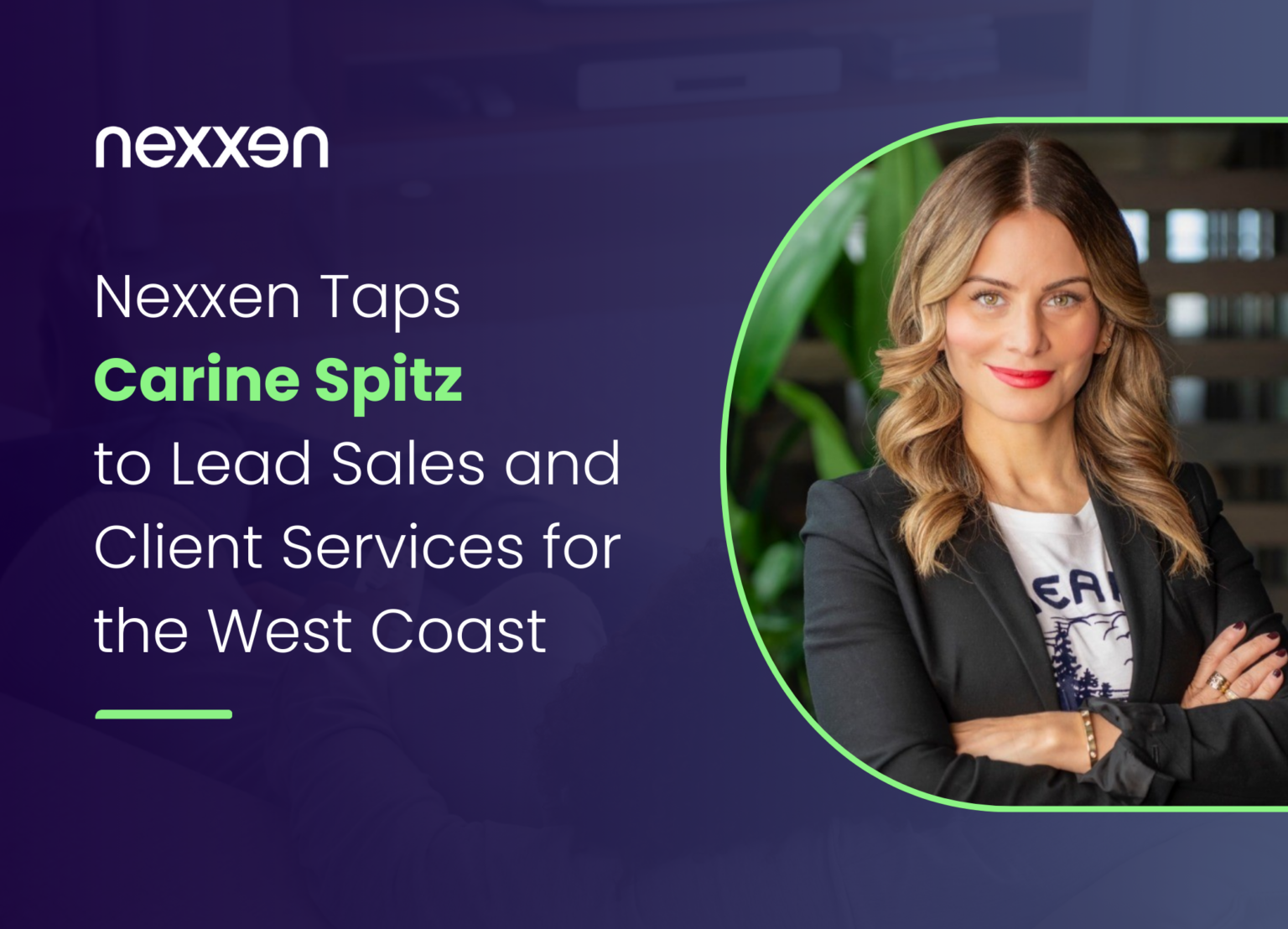 Nexxen Taps Carine Spitz to Lead Sales and Client Services for the West ...