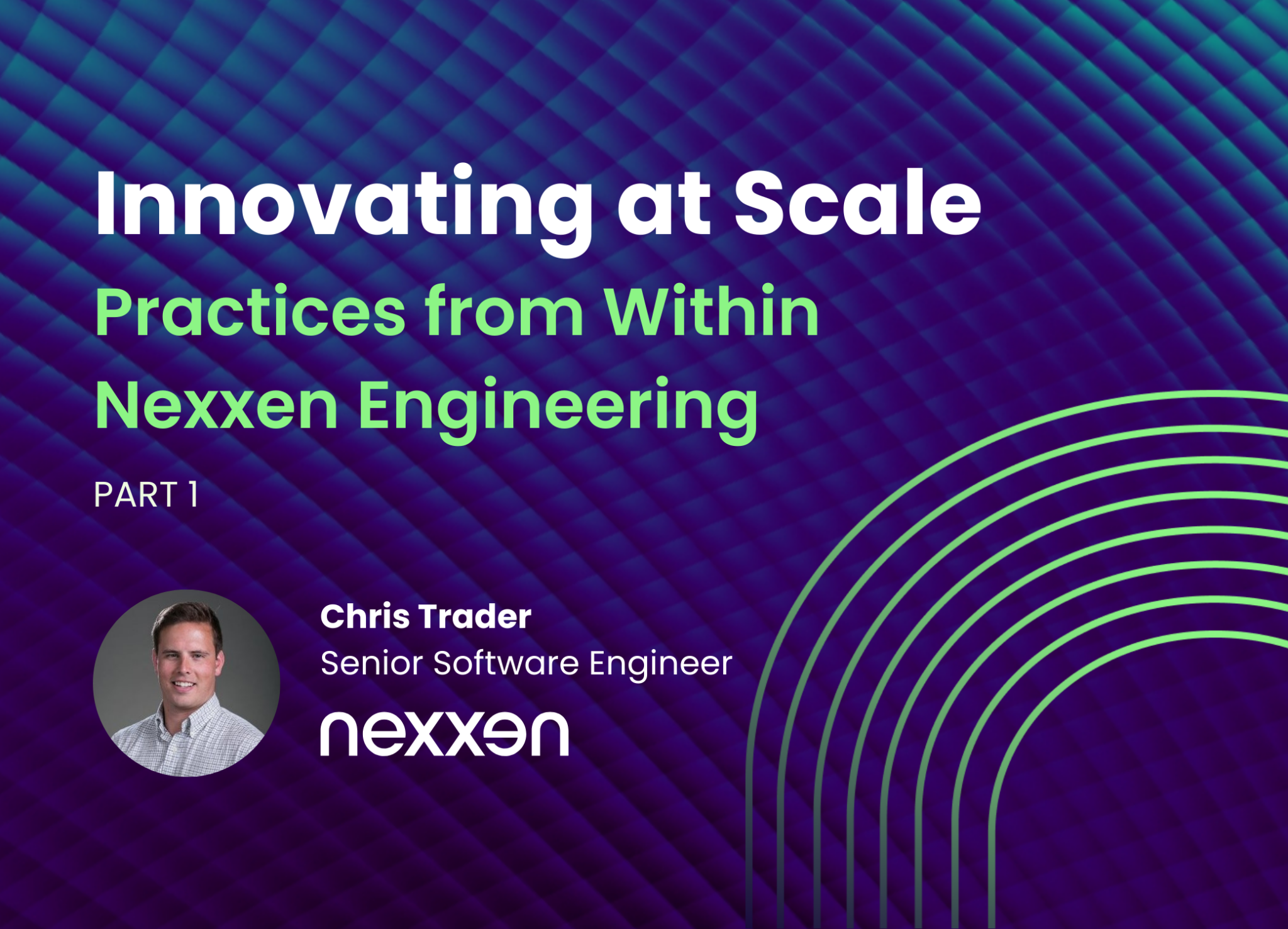 Innovating at Scale – Practices from Within Nexxen Engineering (Part 1 ...