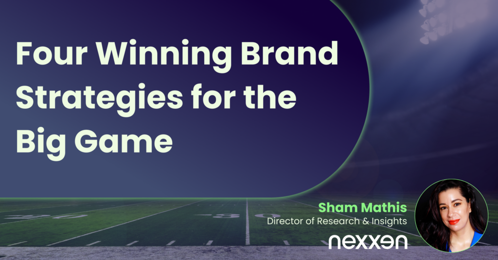 Four Winning Brand Strategies for the Big Game - Nexxen
