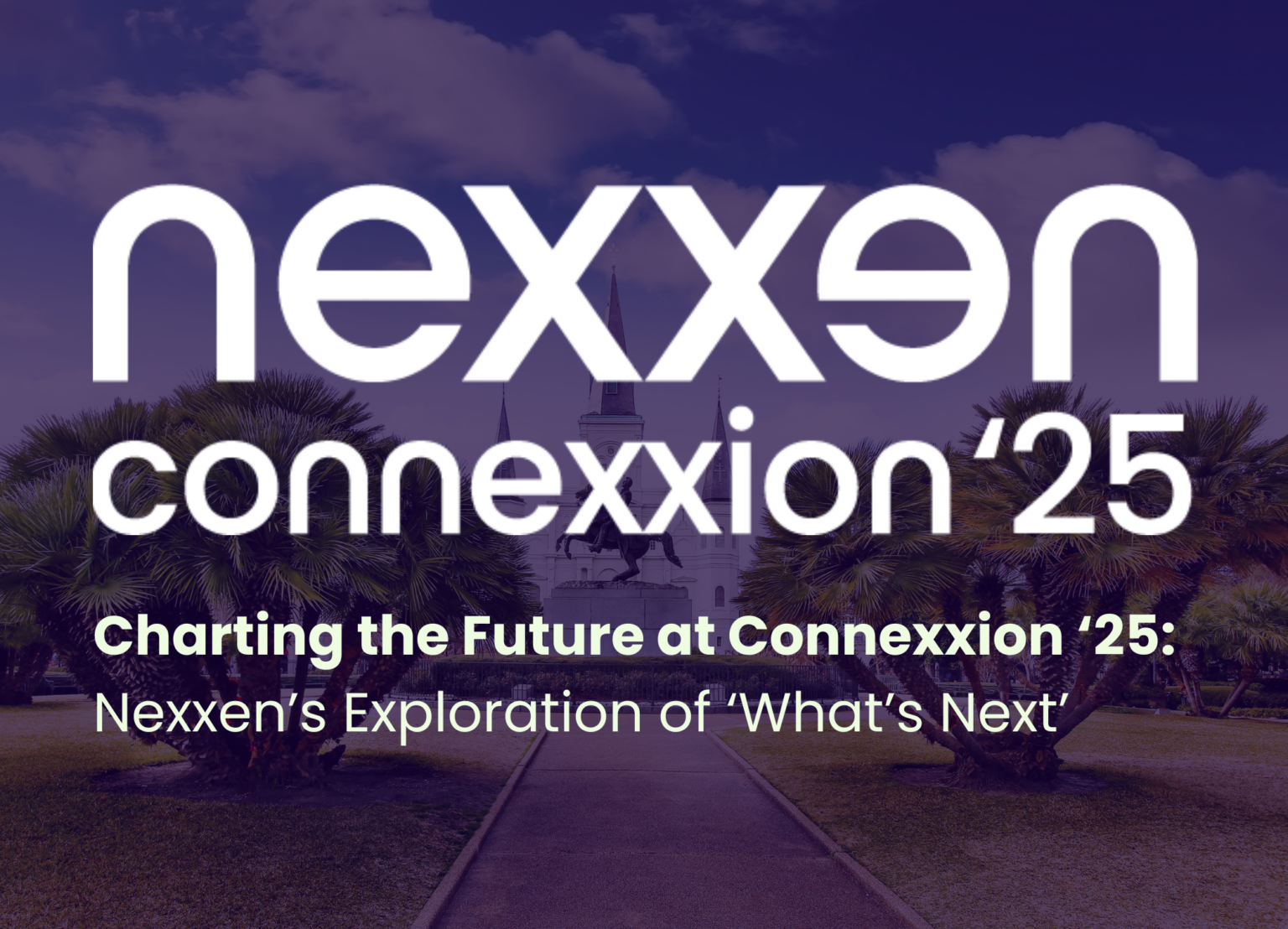 Charting the Future at Connexxion '25: Nexxen's Exploration of 'What's ...