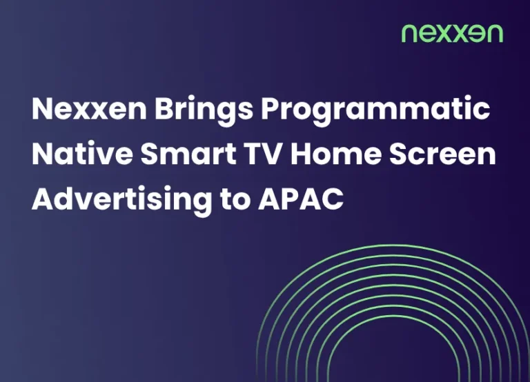 Nexxen Brings Programmatic Native Smart TV Home Screen Advertising to ...